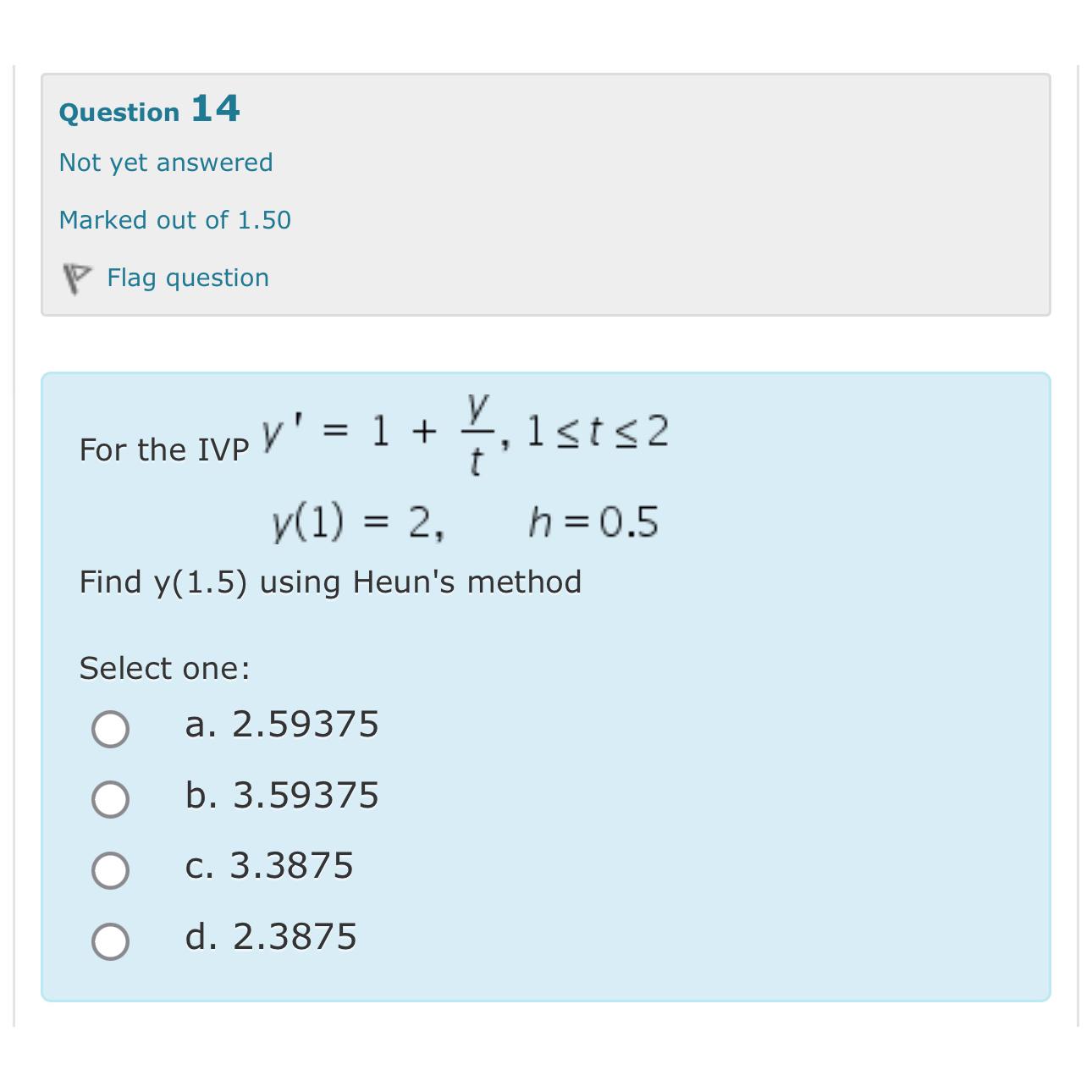 Solved Question 14Not yet answeredMarked out of 1.50Flag | Chegg.com