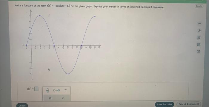 Solved Write a function of the form f(x)=Acos(Bx−C) for the | Chegg.com