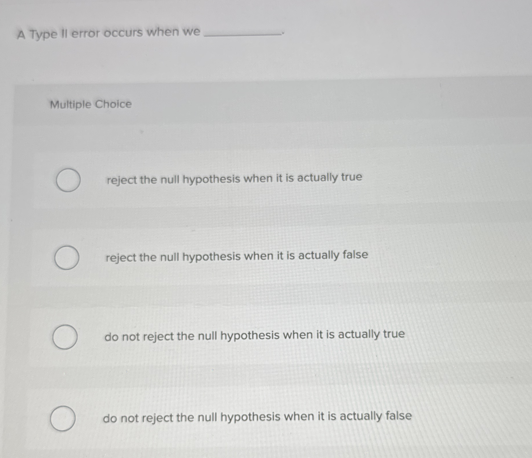 Solved A Type ll error occurs when weMultiple Choicereject | Chegg.com