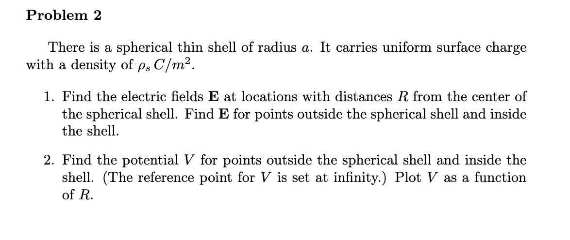 Solved Problem 2There is a spherical thin shell of radius a. | Chegg.com