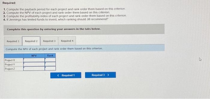 Solved Required: 1. Compute the payback period for each | Chegg.com