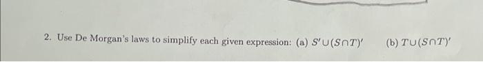 Solved 2. Use De Morgan's laws to simplify each given | Chegg.com
