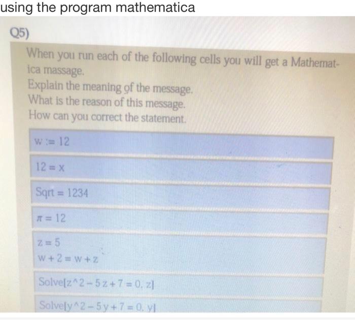 Solved using the program mathematica Q5) When you run each | Chegg.com