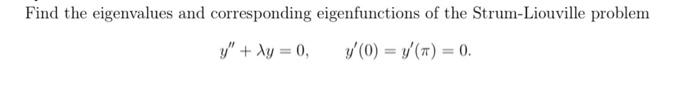 Solved Find the eigenvalues and corresponding eigenfunctions | Chegg.com