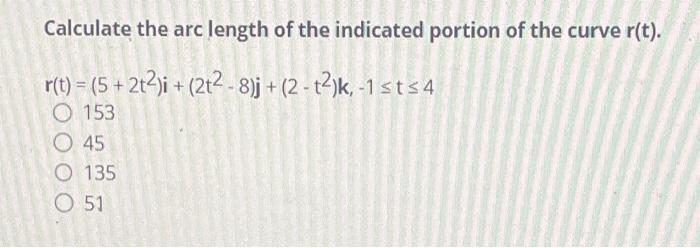[Solved]: Calculate the arc length of the indicated portion