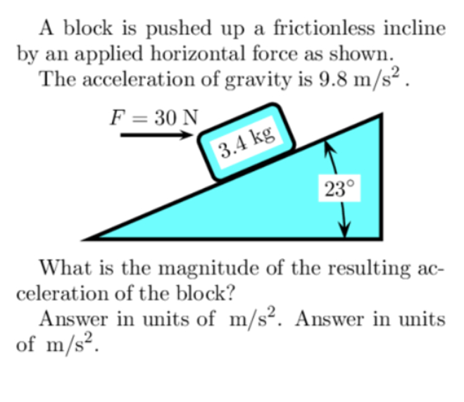 Solved A block is pushed up a frictionless inclineby an | Chegg.com