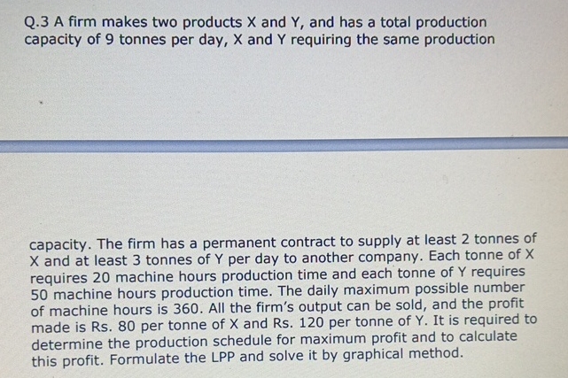 Solved Q. 3 ﻿A firm makes two products x ﻿and Y, ﻿and has a | Chegg.com