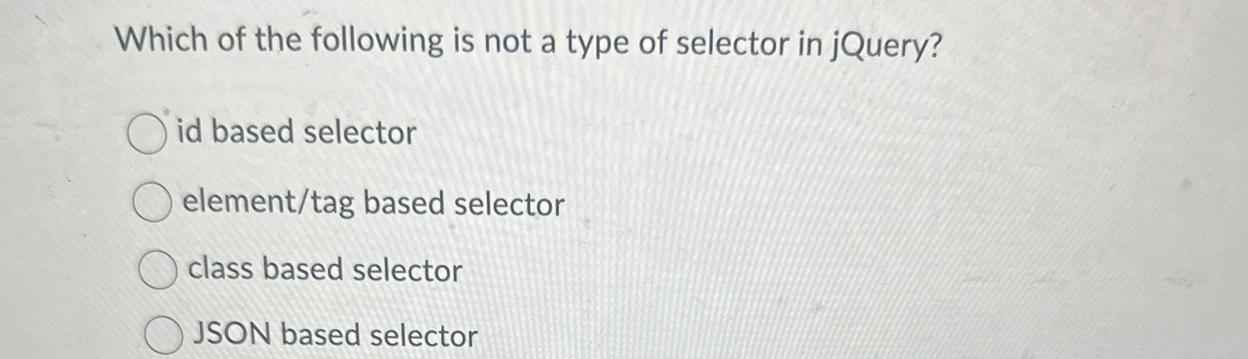 Solved Which of the following is not a type of selector in | Chegg.com