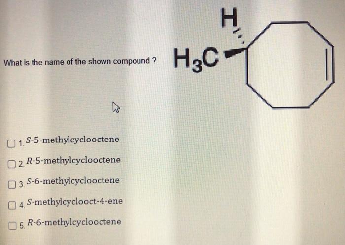Solved H H2C What is the name of the shown compound? 1. | Chegg.com