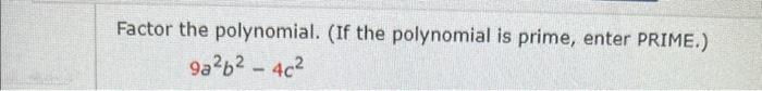 Solved Factor the polynomial. (If the polynomial is prime, | Chegg.com