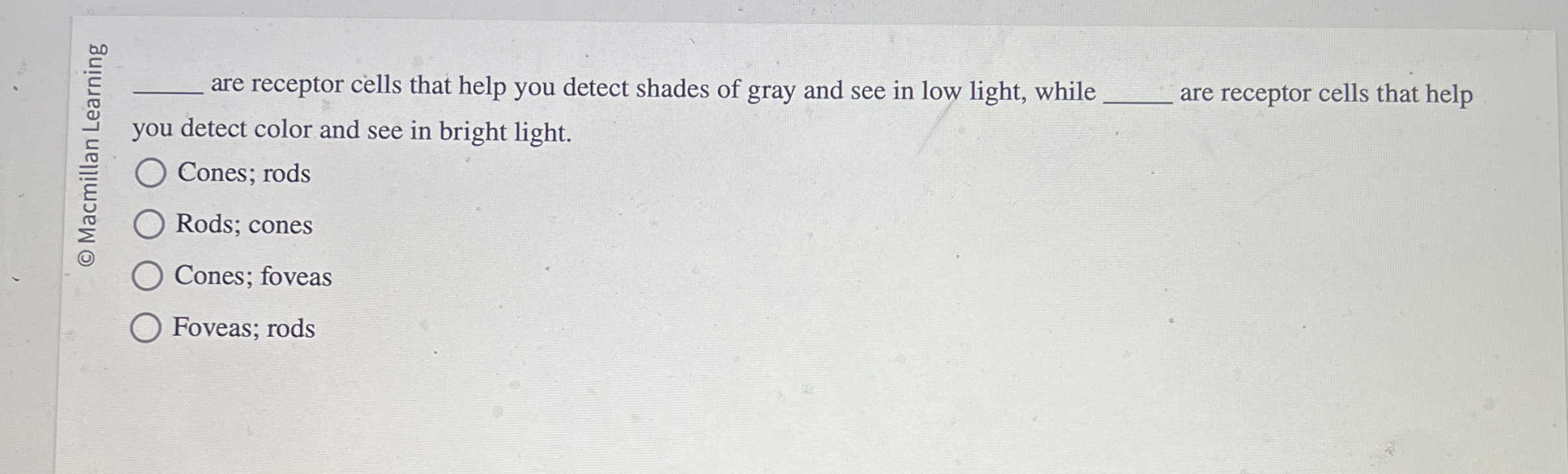 Solved are receptor cells that help you detect shades of | Chegg.com