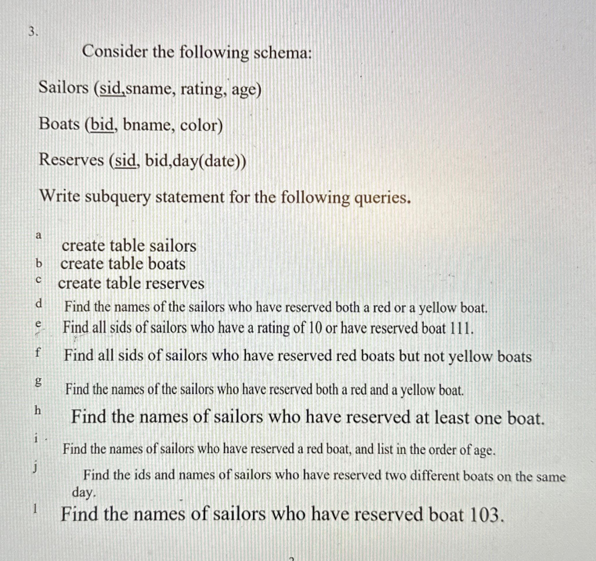 Solved Consider the following schema:Sailors (sid,sname, | Chegg.com