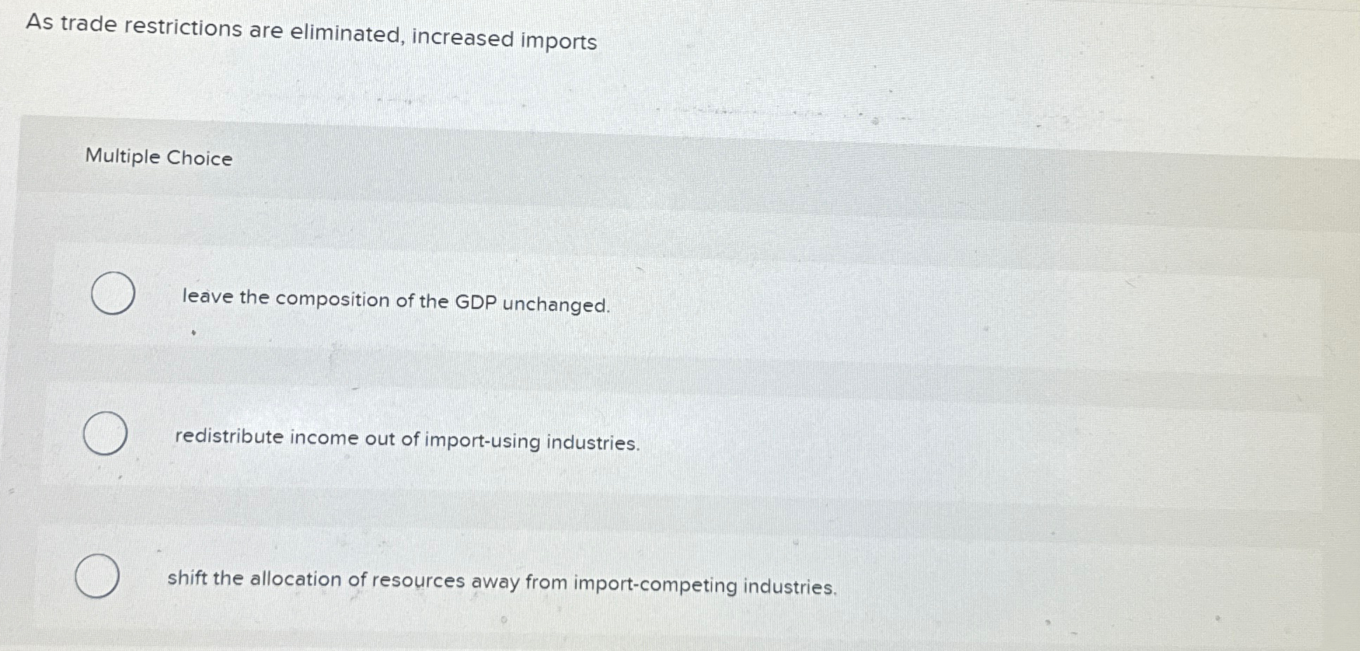 Solved As trade restrictions are eliminated, increased | Chegg.com