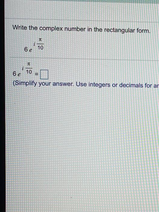 Solved Write the complex number in the rectangular form. T | Chegg.com