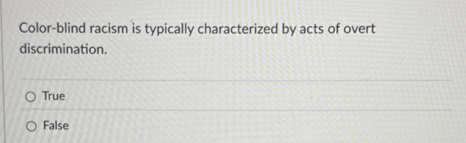 Solved Color-blind racism is typically characterized by acts | Chegg.com