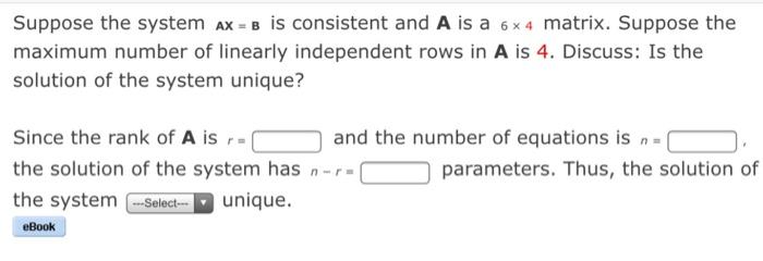 Solved Suppose the system ax = B is consistent and A is a | Chegg.com