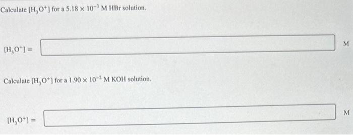 Solved Calculate [H3O+]for a 5.18×10−3MHBr solution. [H3O+ | Chegg.com