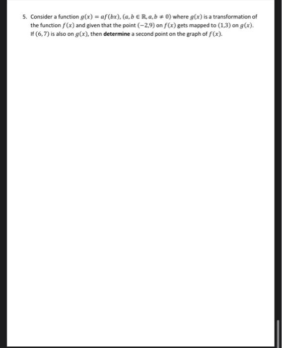 Solved 5. Consider a function g(x)=af(bx),(a,b∈R,a,b =0) | Chegg.com