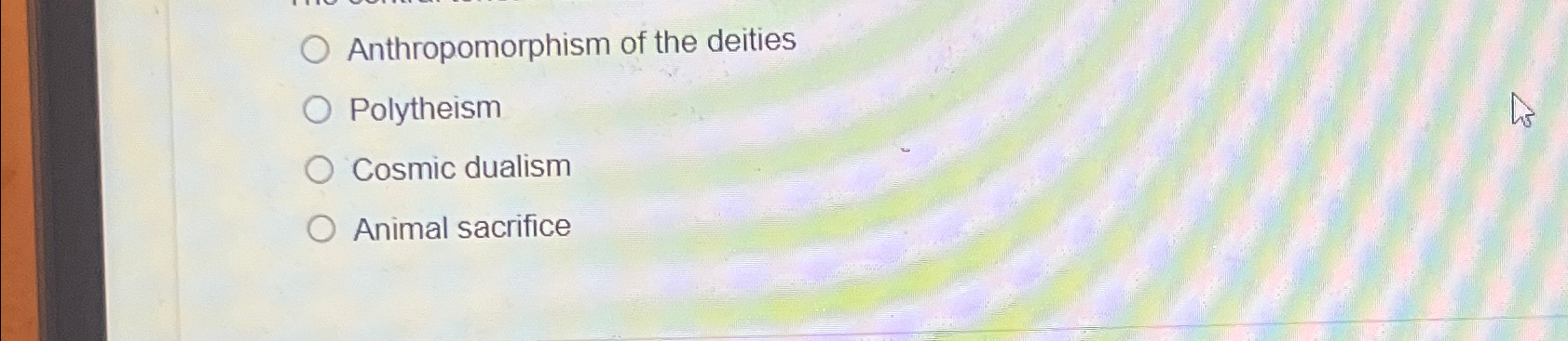 Solved Anthropomorphism of the deitiesPolytheismCosmic | Chegg.com