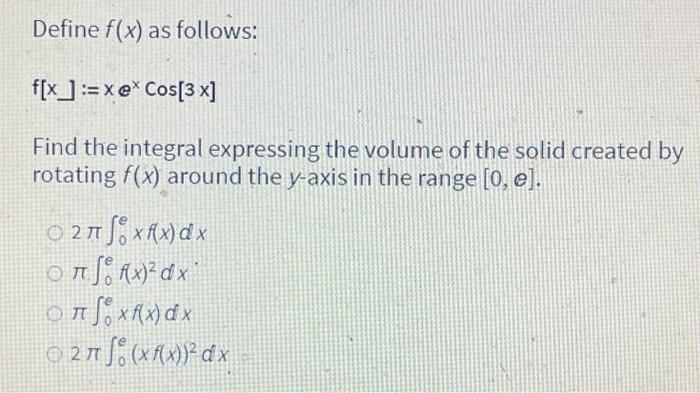 [Solved]: Define f(x) as follows: f[x]:=xexcos[3x] Find the