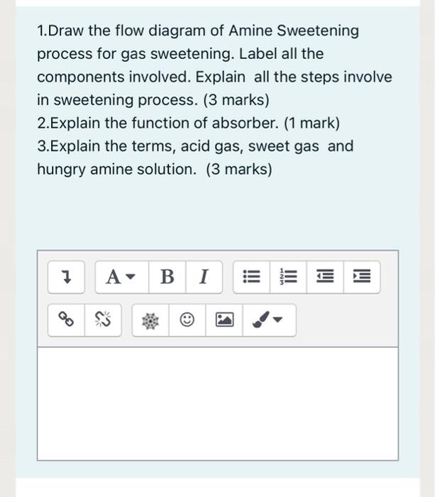 Solved 1.Draw the flow diagram of Amine Sweetening process | Chegg.com