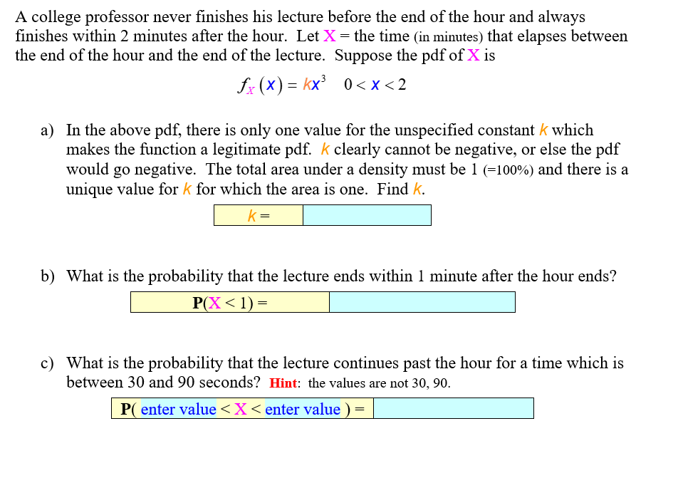 Solved A college professor never finishes his lecture before | Chegg.com