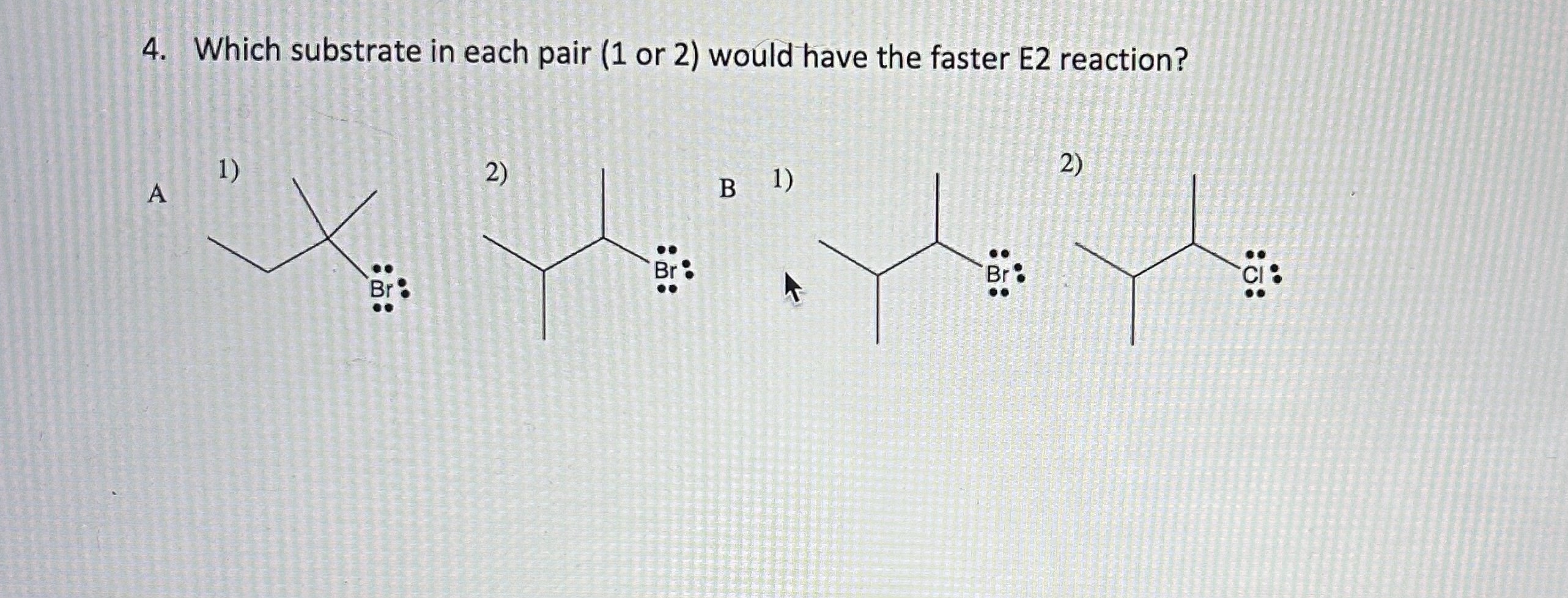 Solved Which substrate in each pair ( 1 ﻿or 2 ) ﻿would have | Chegg.com