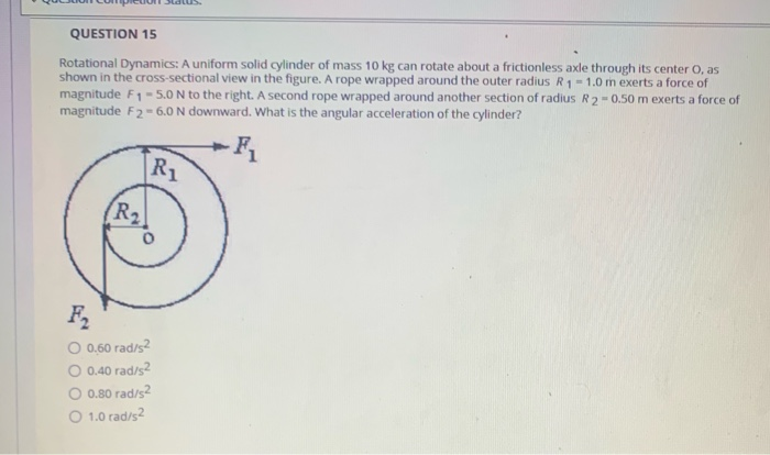 Solved QUESTION 15 Rotational Dynamics: A uniform solid | Chegg.com