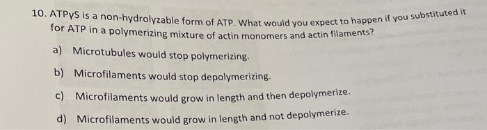 Solved 10. ATPYS is a non-hydrolyzable form of ATP. What | Chegg.com