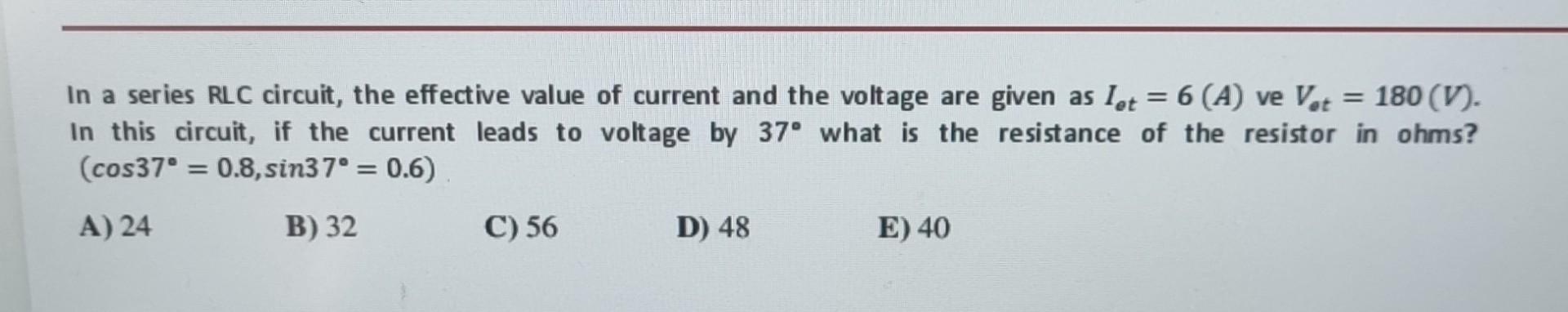 Solved In a series RLC circuit, the effective value of | Chegg.com