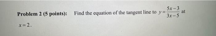 Solved Problem 2 (5 points): Find the equation of the | Chegg.com
