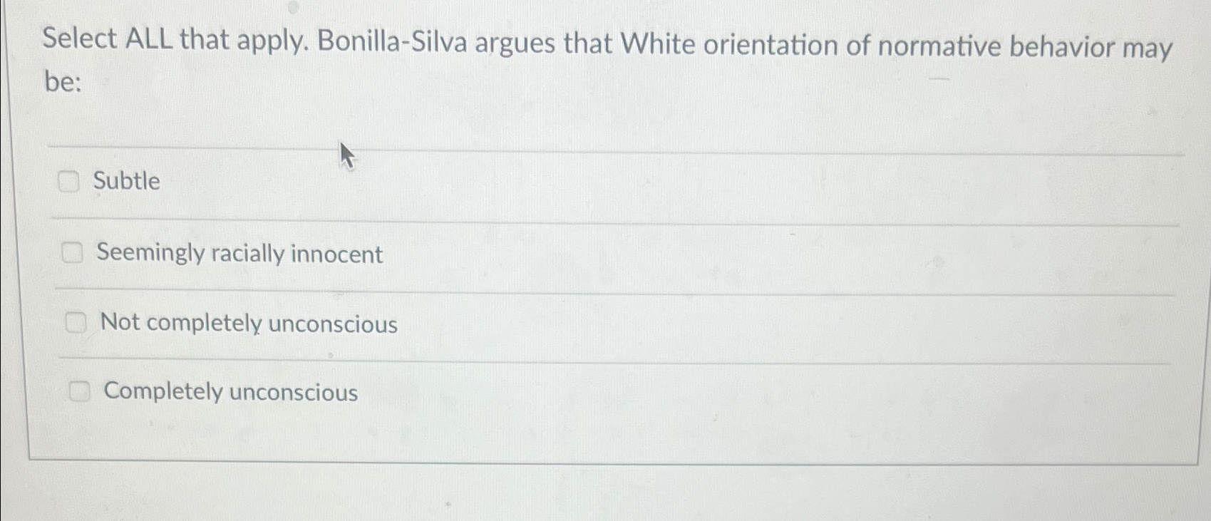 Solved Select ALL that apply. Bonilla-Silva argues that | Chegg.com