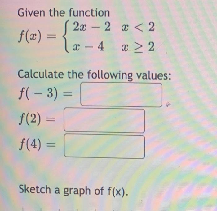 Solved Given the function f(x)={2x−2x−4x