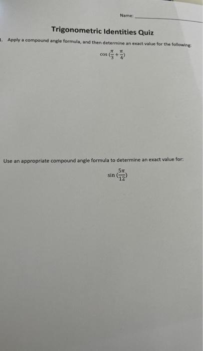 Solved Trigonometric Identities Quiz Apply a compound angle | Chegg.com