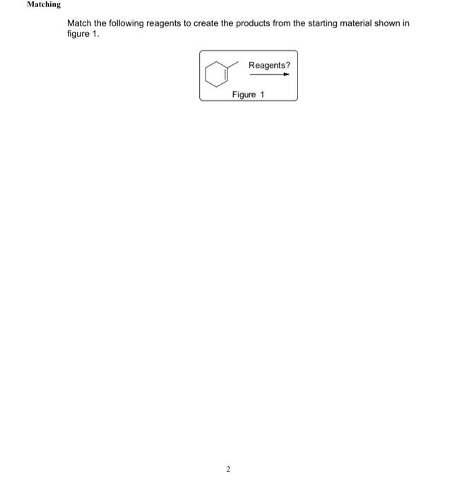 Solved Match the following reagents to create the products | Chegg.com