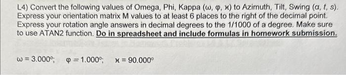 Solved L4) Convert the following values of Omega, Phi, Kappa | Chegg.com