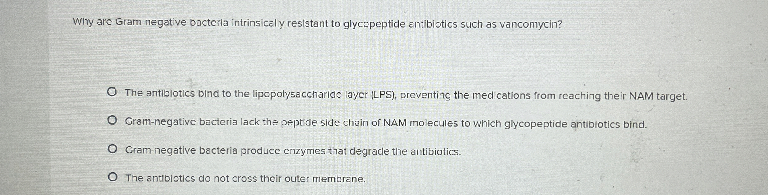 Solved Why are Gram-negative bacteria intrinsically | Chegg.com