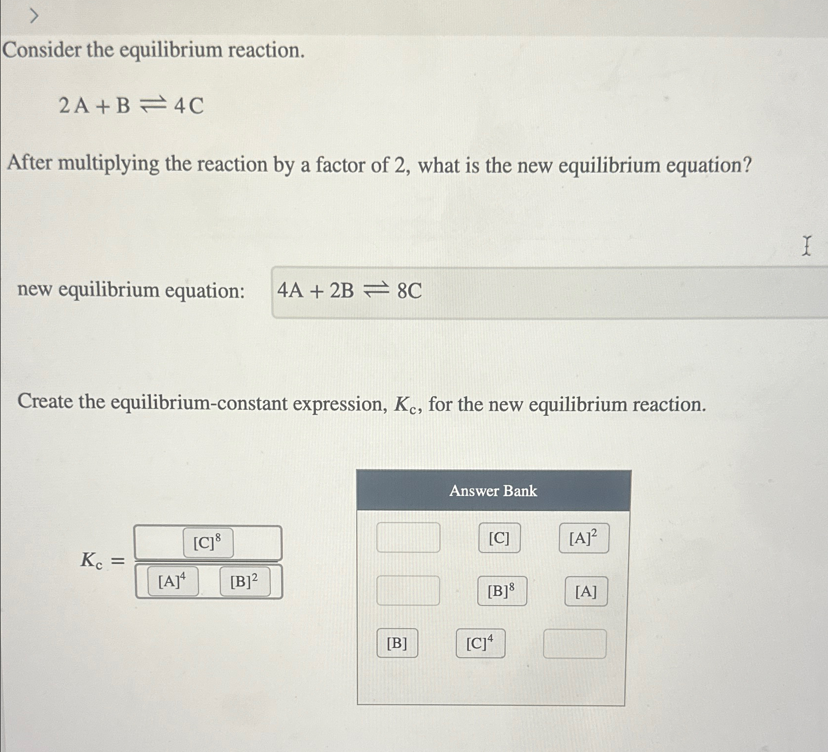 Solved Consider the equilibrium reaction.2A+B⇌4CAfter | Chegg.com