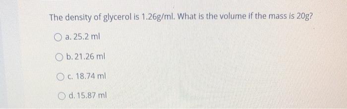 Solved The density of glycerol is 1.26g/ml. What is the | Chegg.com