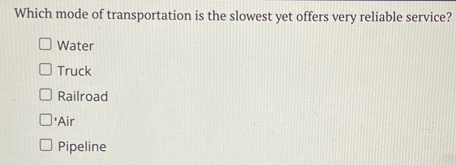 Solved Which mode of transportation is the slowest yet | Chegg.com