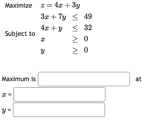 Solved Maximize z=4x+3y3x+7y≤494x+y≤32x≥0y,≥0Subject | Chegg.com