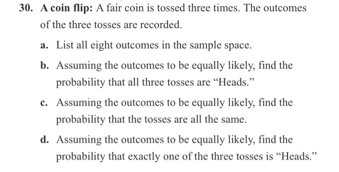 Solved 30. A coin flip: A fair coin is tossed three times. | Chegg.com