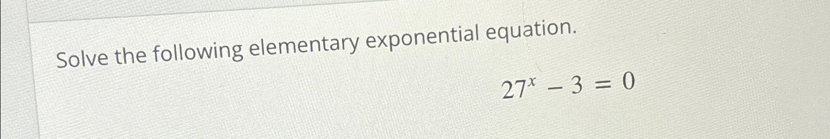 Solved Solve the following elementary exponential | Chegg.com