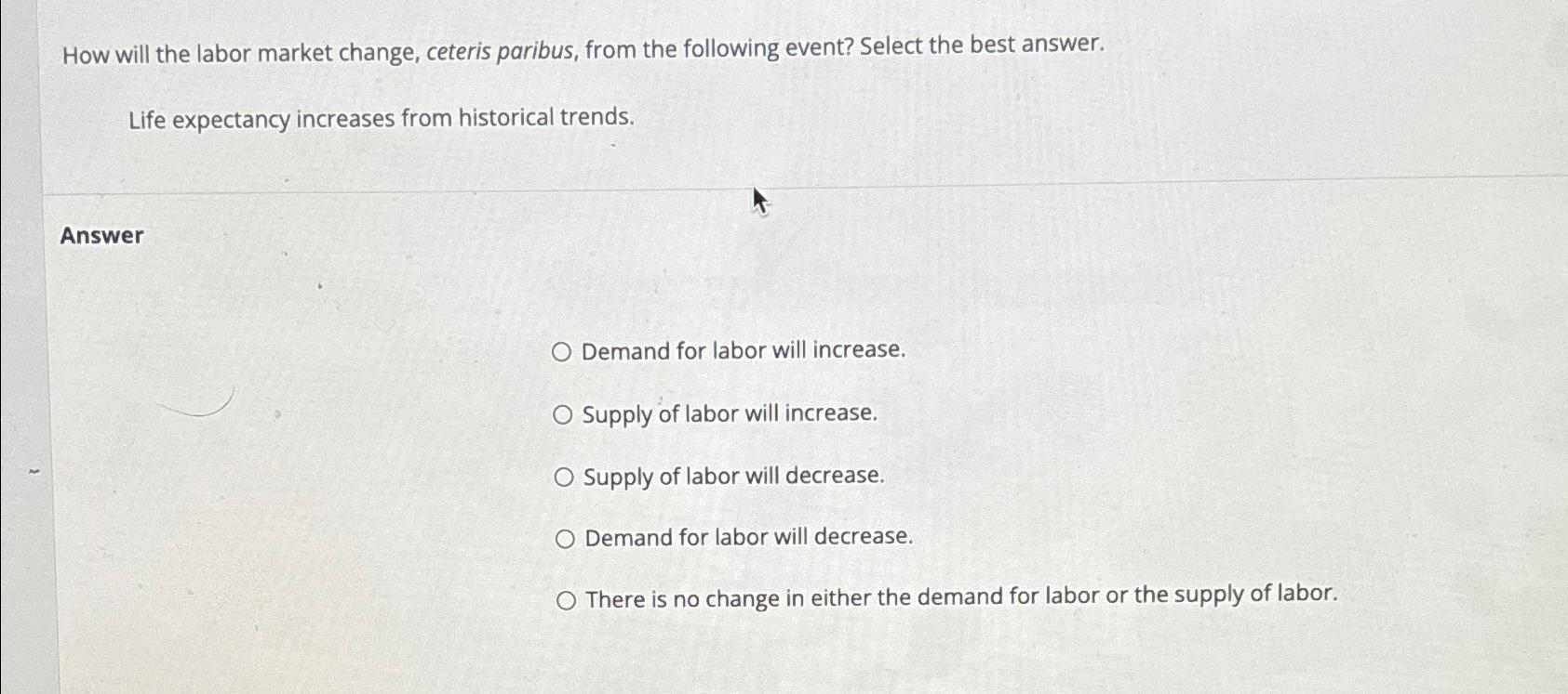 Solved How will the labor market change, ceteris paribus, | Chegg.com