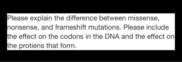 Solved Please explain the difference between missense, | Chegg.com Solved Please explain the difference between missense, | Chegg.com