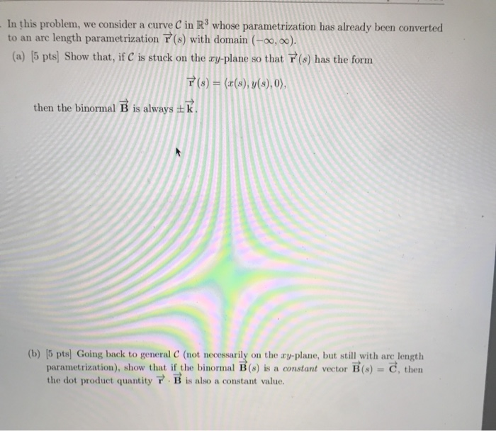 In this problem, we consider a curve C in R3 whose | Chegg.com
