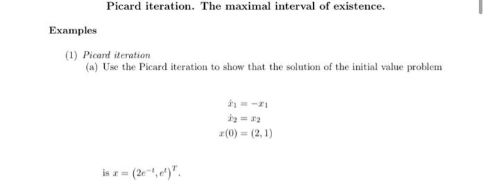 Solved Picard iteration. The maximal interval of existence. | Chegg.com Solved Picard iteration. The maximal interval of existence. | Chegg.com