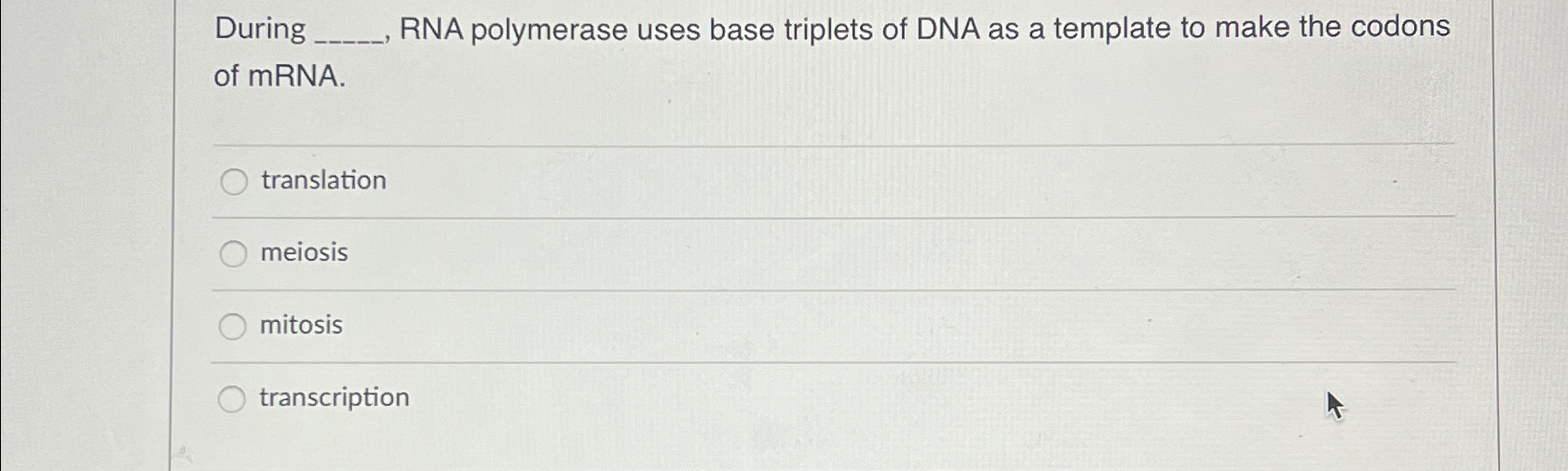 Solved During RNA polymerase uses base triplets of DNA as a | Chegg.com