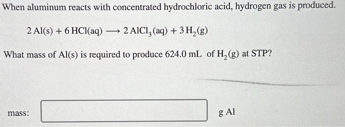 Solved When aluminum reacts with concentrated hydrochloric | Chegg.com