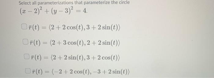 Solved Select all parameterizations that parameterize the | Chegg.com